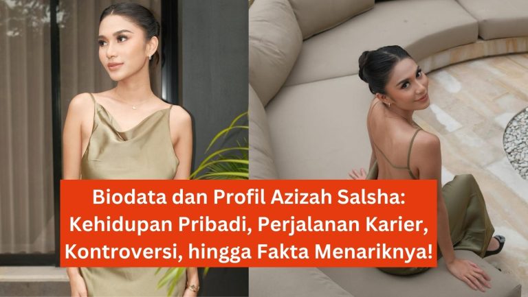 Biodata dan Profil Azizah Salsha: Kehidupan Pribadi, Perjalanan Karier ...